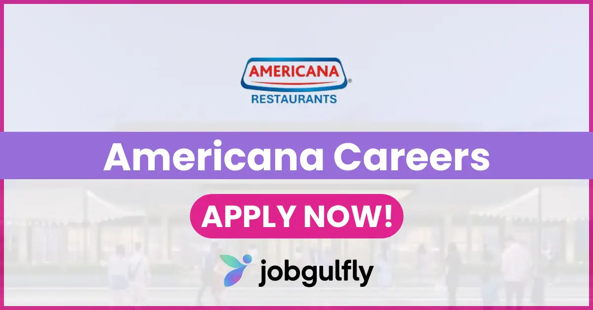 Americana Careers 2026 Latest Restaurant Opportunities